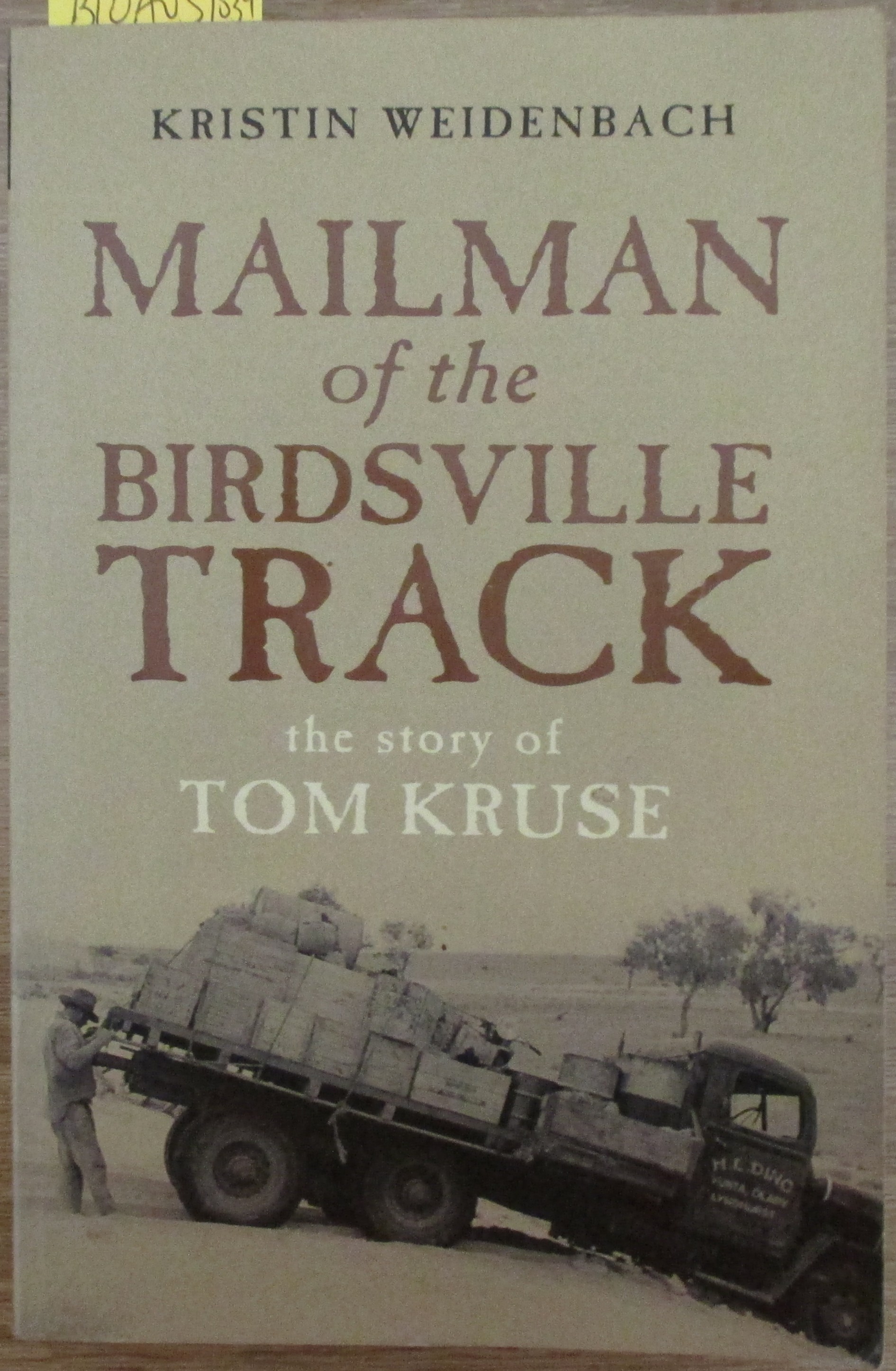 Mailman of the Birdsville Track: The Story of Tom Kruse