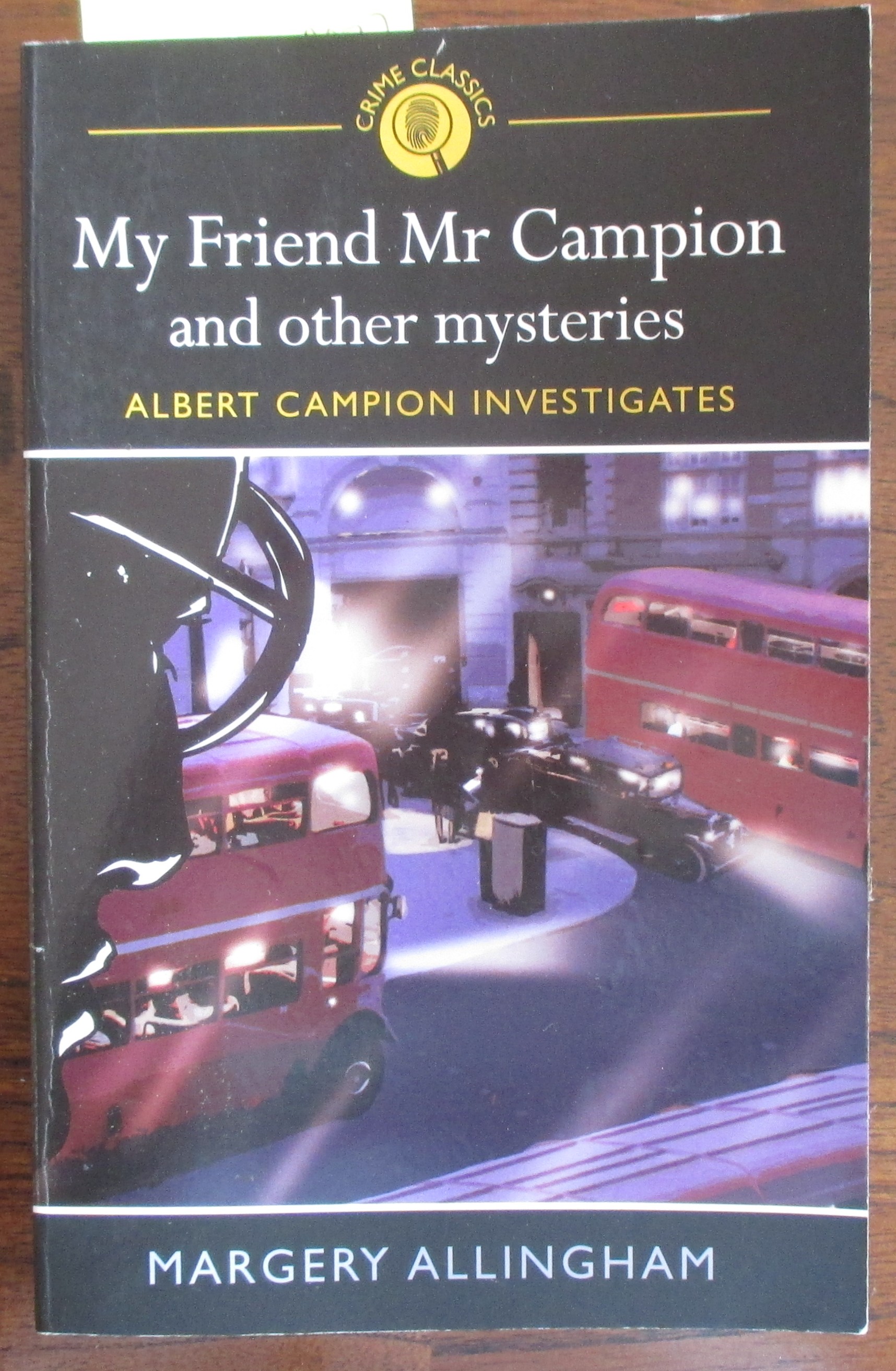 My Friend Mr Campion and Other Mysteries: Albert Campion Investigates