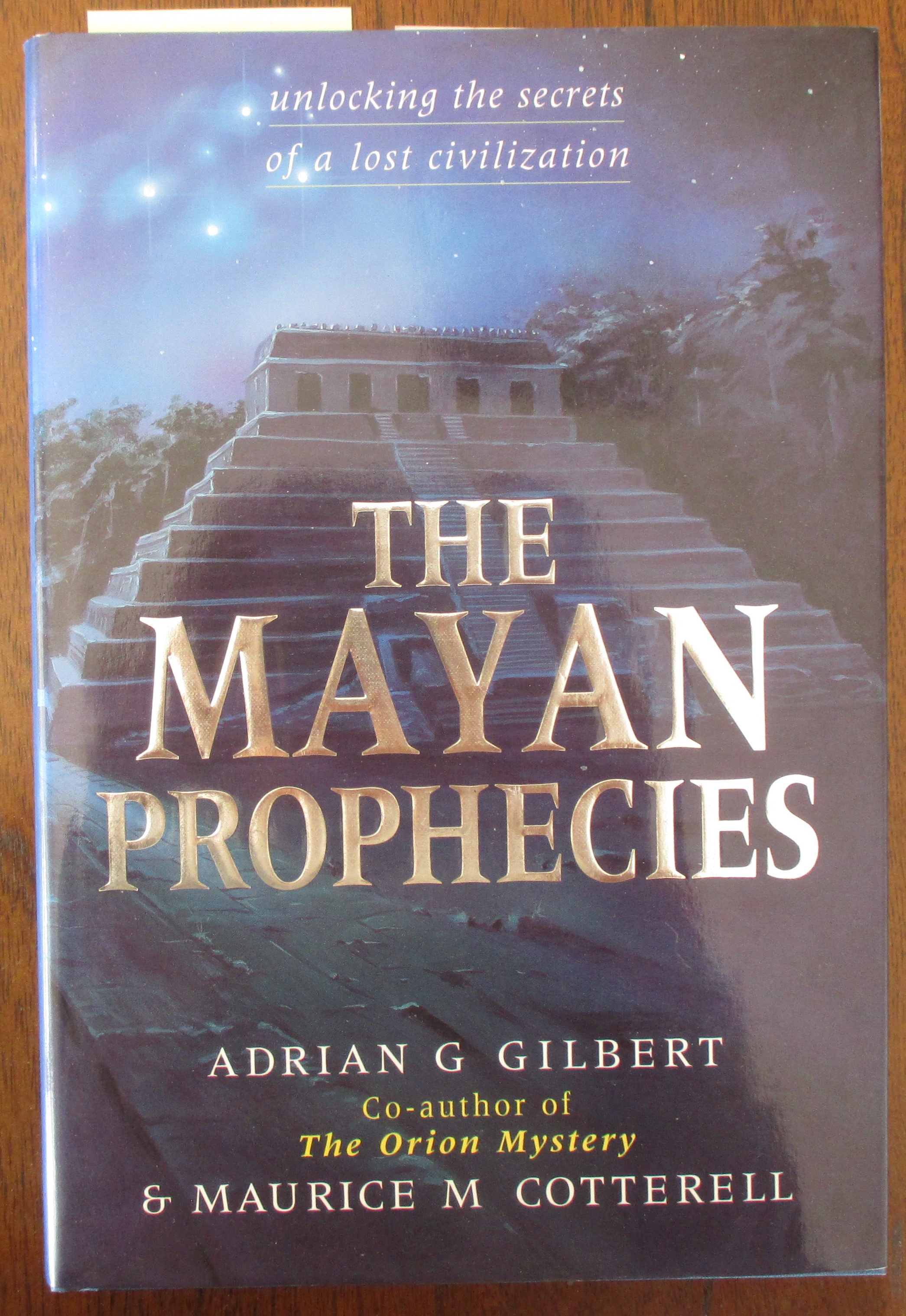 Mayan Prophecies, The: Unlocking the Secrets of a Lost Civilization