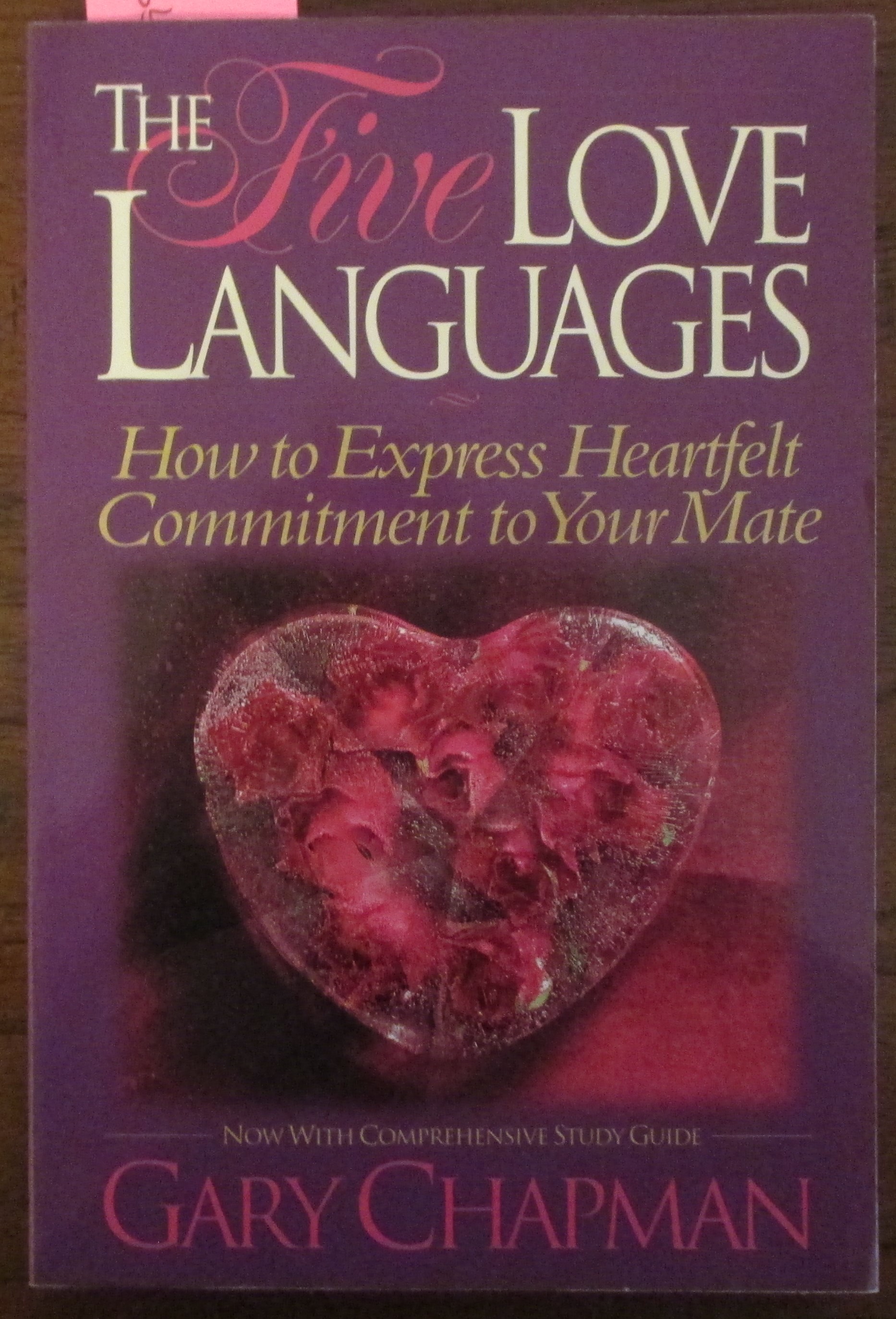 Five Love Languages The How To Express Heartfelt Commitment To Your Mate